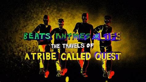Beats Rhymes And Life The Travels Of A Tribe Called Quest Dvd 2011