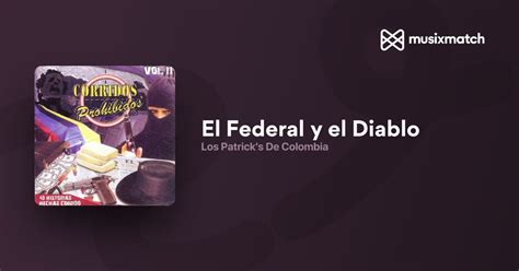 Los Patricks De Colombia El Federal Y El Diablo Lyrics Musixmatch