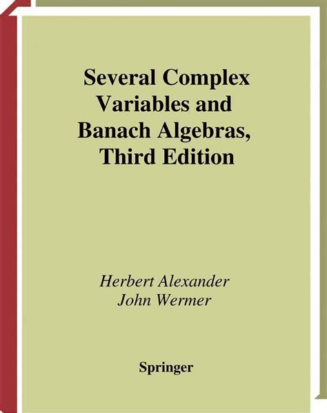 Several Complex Variables And Banach Algebras Graduate Texts In Mathematics 35 Alexander