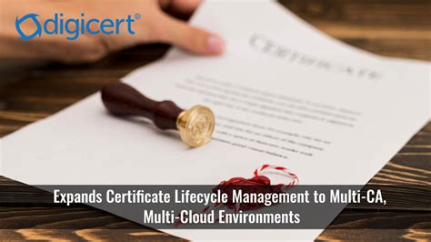 Digicert Expands Certificate Lifecycle Management To Multi Ca Multi Cloud Environments