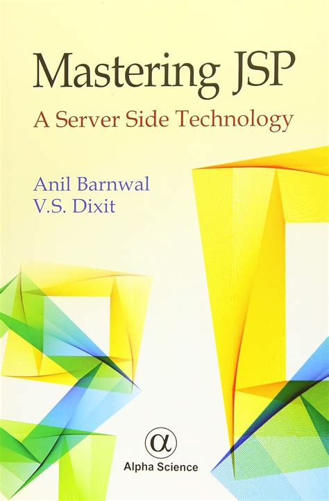 mastering jsp a server side technology barnwal anil dixit v s