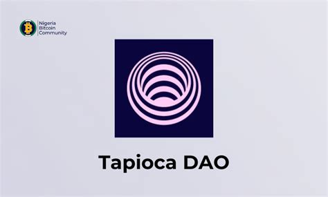 Tapioca Dao Airdrop Do These Tasks Now Nigeria Bitcoin Community