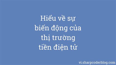 hiểu về sự biến động của thị trường tiền điện tử sharp coder blog