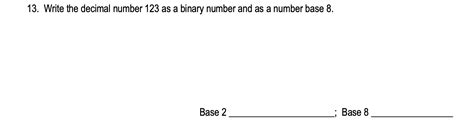 Solved Write The Decimal Number 123 As A Binary Number And