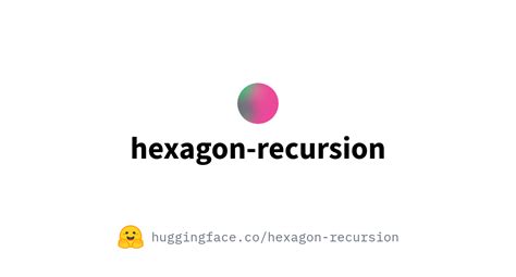 Hexagon Recursion Hexagon Recursion