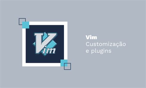 Vim Customização E Plugins