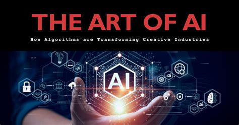 The Art Of Ai How Algorithms Are Transforming Creative Industries