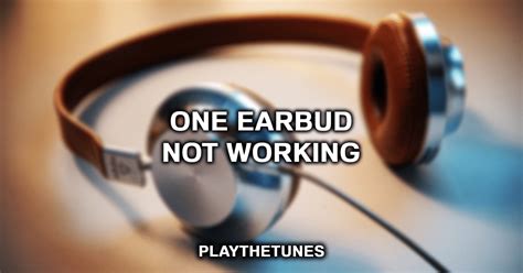 Only One Earbud Works Here S How To Fix It