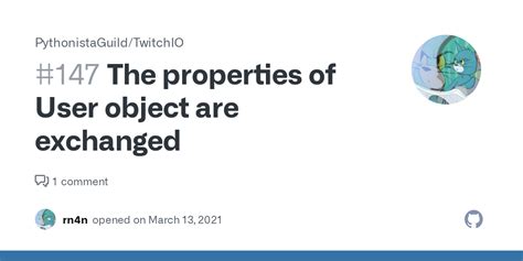 The Properties Of User Object Are Exchanged Issue PythonistaGuild TwitchIO GitHub