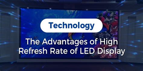 The Advantages Of High Refresh Rate Of LED Display