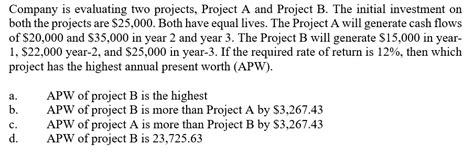 Solved Company Is Evaluating Two Projects Project A And