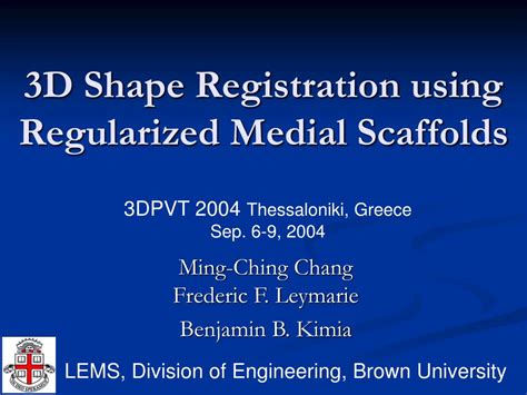 Ppt 3d Shape Registration Using Regularized Medial Scaffolds