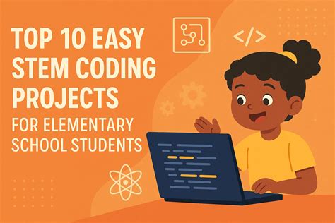 Top 10 Easy Stem Coding Projects For Elementary School Students Codingal