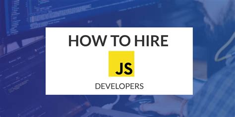 The Non Techie Guide To Hiring A Javascript Developer In 2024