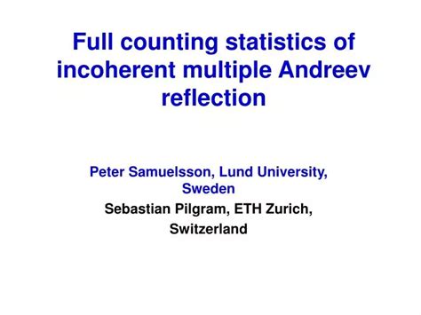 Ppt Full Counting Statistics Of Incoherent Multiple Andreev Reflection Powerpoint Presentation