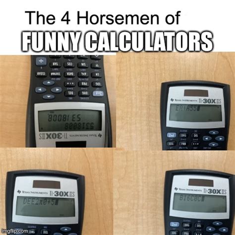 Funny Calculator Memes I Only Time I Use Calculator Is To See 5318008