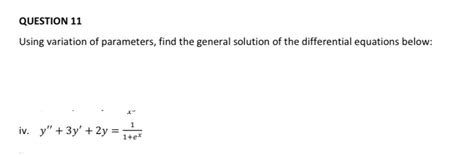 Solved QUESTION Using Variation Of Parameters Find The Chegg