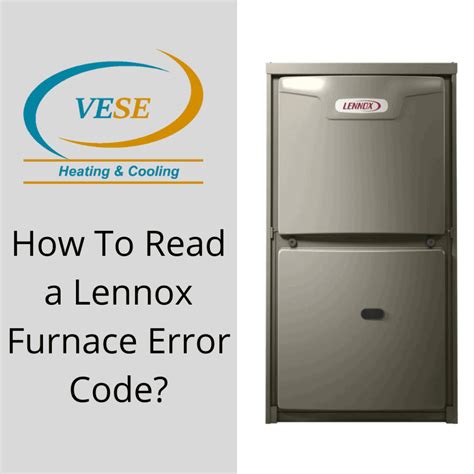 How To Read A Lennox Furnace Error Code Air Conditioner Repair Installation Services