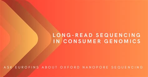 Long Read Sequencing In Consumer Genomics