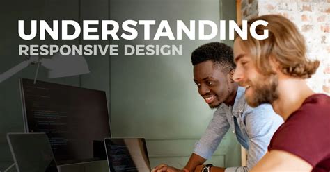 Understanding Responsive Design A Comprehensive Guide