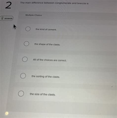 Solved The Main Difference Between Conglomerate And Breccia