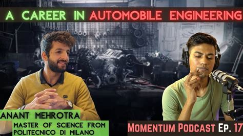A Career In Automobile Engineering Anant Mehrotra Ep 17 Youtube