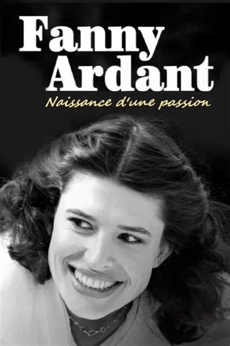 Fanny Ardant Naissance D Une Passion