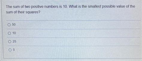 solved the sum of two positive numbers is 10 what is the