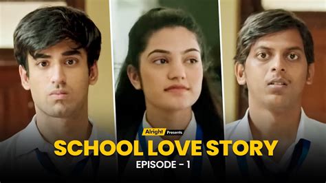 School Love Story Episode 1 Alright Couple Series Alright Shots