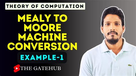 Conversion From Mealy Machine To Moore Machine Example 1 Gatecse Toc Youtube