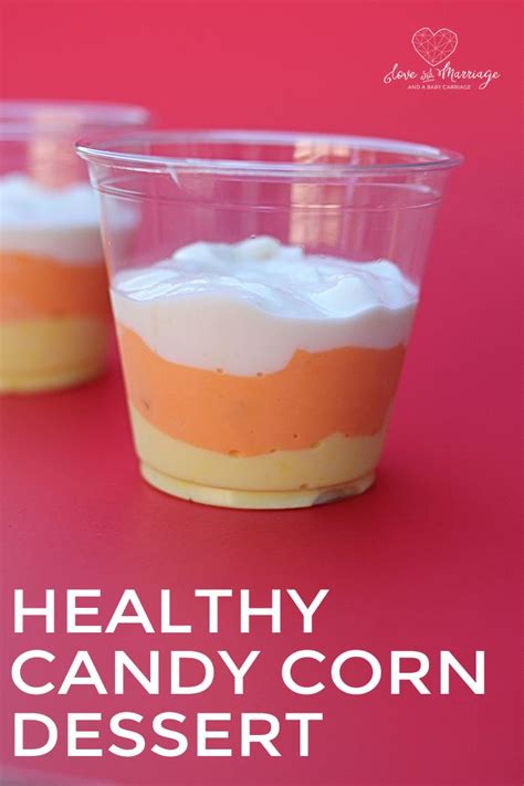 Healthy Candy Corn Dessert Love And Marriage Candy Corn Desserts