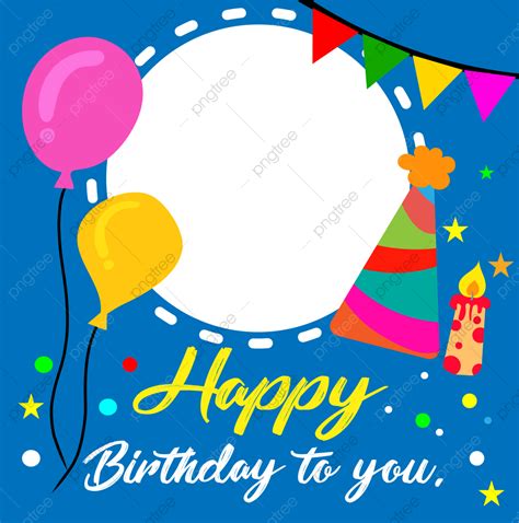 생일 축하합니다 틀 생일 축하 카드 행복했어 Png 일러스트 및 벡터 에 대한 무료 다운로드 Pngtree