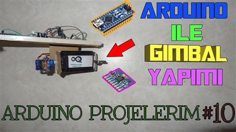 Arduino Ile GIMBAL Kamera Stabilizasyonu YAPALIM Arduino Projelerim YouTube