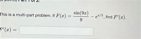 solved this is a multi part problem if f x sin 9x 9 ex5