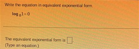 Solved Write The Equation In Equivalent Exponential