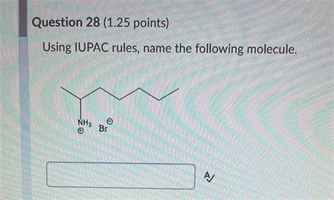 Solved Using IUPAC Rules Name The Following Molecule Chegg Com