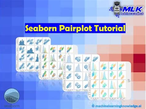 Seaborn Pairplot Tutorial Using Pairplot Function For Beginners Mlk
