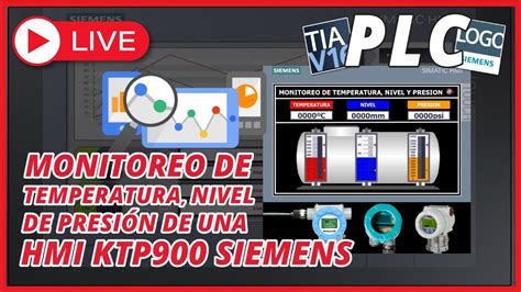 Monitoreo Temperatura Nivel Y Presión De Una Hmi Ktp900 Siemens Youtube