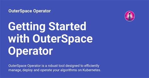 Getting Started With Outerspace Operator Outerspace Operator