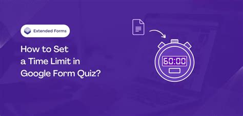How To Set A Time Limit In Google Form Quiz Minutes Read Extended Forms