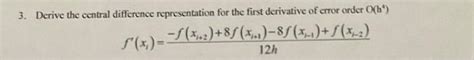 Solved 3 Derive The Central Difference Representation For
