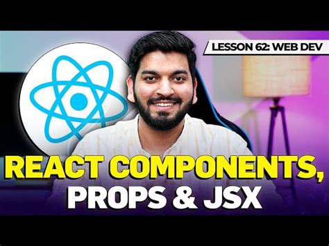 Free Video Learning Components Props And Jsx In React 2024 From