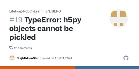 Typeerror H5py Objects Cannot Be Pickled · Issue 19 · Lifelong Robot Learninglibero · Github