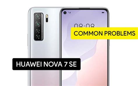 Common Problems In Huawei Nova Se And Solution Fix Tips Tricks