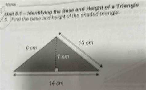 Solved Name Unit Identifying The Base And Height Of A Triangle Find The Base And Heigh