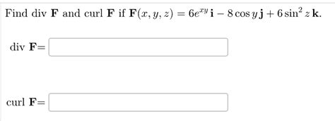 solved find divf and curl f if