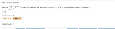 Solved Use Cylindrical Coordinates Evaluate ∭ex2 Y2dv