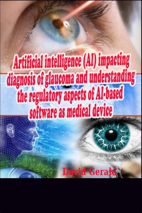 Buy Artificial Intelligence Ai Impacting Diagnosis Of Glaucoma And Understanding The
