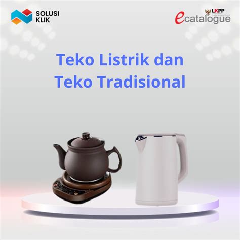Teko Listrik Vs Teko Tradisional Kenapa Anda Harus Beralih Ke Teko