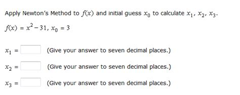 solved apply newton s method to f x and initial guess x0 to